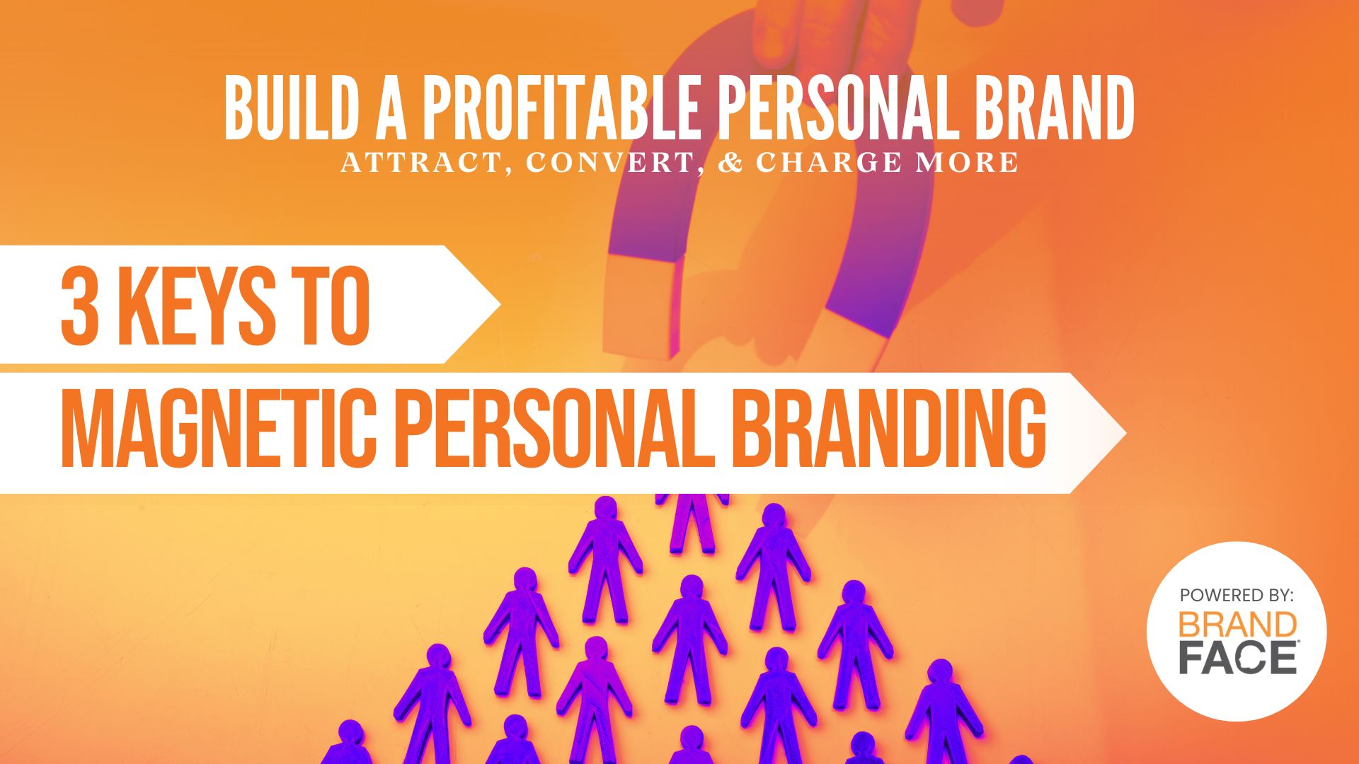 Three Keys to Magnetic Personal Branding